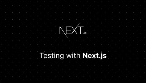 Nextjs Tutorial Testing The Complete Guide To Unit Integration