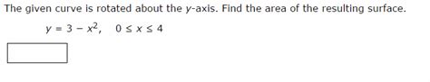 Solved The Given Curve Is Rotated About The Y Axis Find The Chegg Com