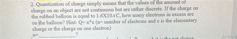 Solved Quantization Of Charge Simply Means That The Values