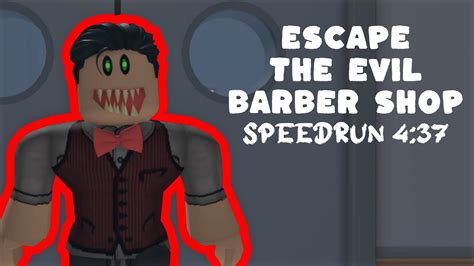 Roblox Escape The Evil Barber Shop Speedrun 4 37 Youtube
