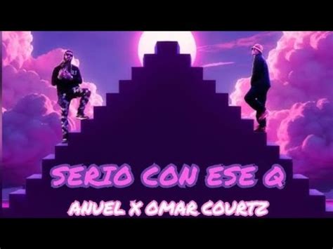 ANUEL AA & OMAR COURTZ - SERIO CON ESE Q (Versión OG) - YouTube