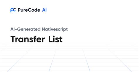 Build Great Nativescript Transfer List Components Faster Using Ai Tools