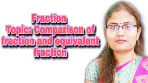 Fractions Comparison And Equivalent Of Fraction Class 5 Youtube
