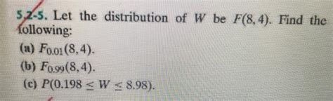 solved 5 2 5 let the distribution of w be f 8 4 find the