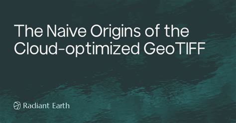 If You Work With Geospatial Data Youre Probably Familiar With Cloud Optimized Geotiff Cog