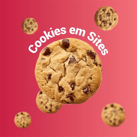 O Que São Cookies Em Sites Abocaboca Comunicação