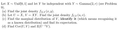 Solved Let X Unif And Let Y Be Independent With Y Chegg Com