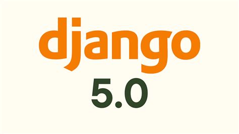 Unveiling Django 50 A Comprehensive Guide To The Latest Features And