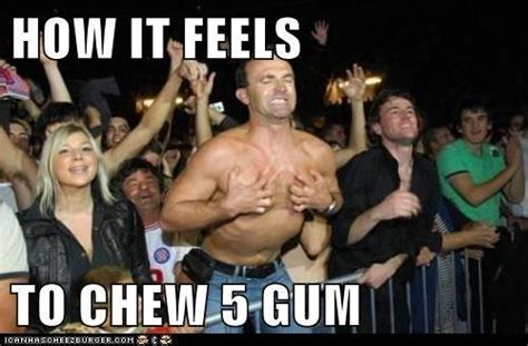 How It Feels To Chew 5 Gum How It Feels To Chew 5 Gum Know Your Meme
