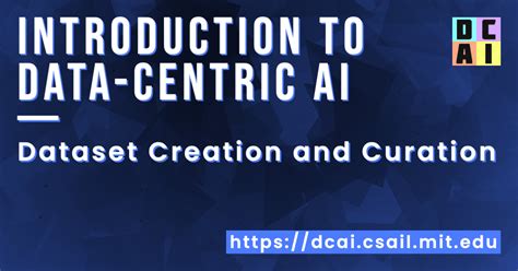 Dataset Creation And Curation · Introduction To Data Centric Ai