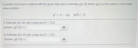 solved 2 points use euler s method with the given step