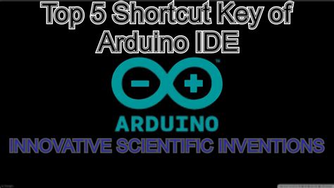 Top 5 Shortcut Keys Of Arduino Ide Shortcut Keys Innovative
