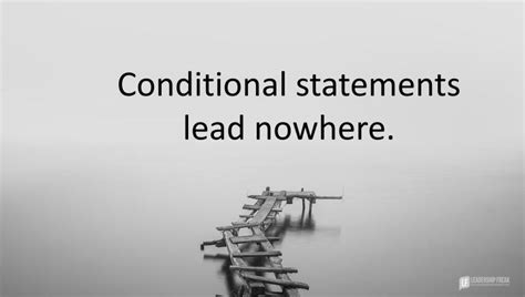 Dan Rockwell On Linkedin 3 Conditional Statements Smart People Never Say