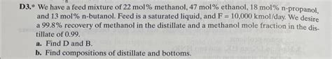 D We Have A Feed Mixture Of Mol Methanol Chegg