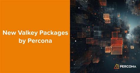 Elena Bunget On Linkedin New Valkey Packages By Percona