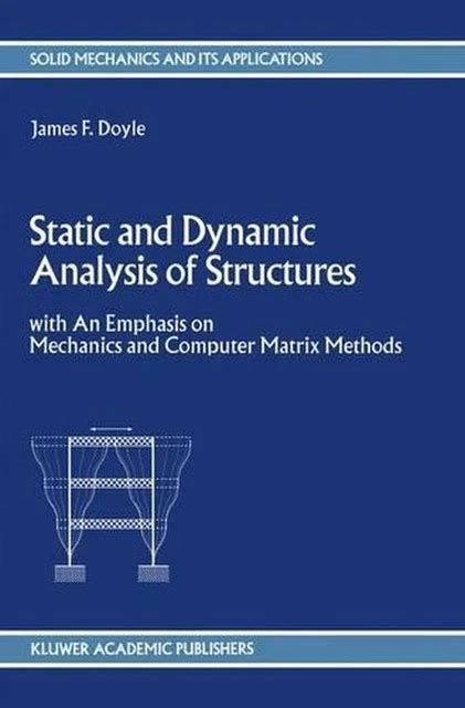 Static And Dynamic Analysis Of Structures With An Emphasis On
