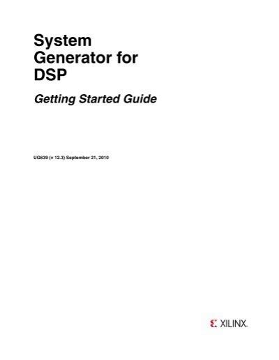 Xilinx System Generator For Dsp Getting Started Guide Xilinx System Generator For Dsp Getting Started Guide