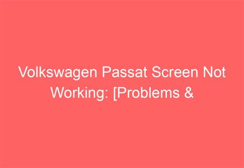 Volkswagen Screen Not Working Proven Ways To Fix Volkswagenbuddy
