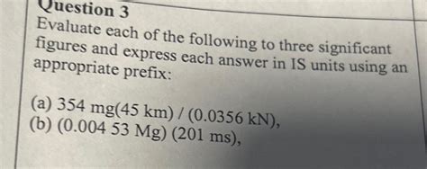 solved question 3evaluate each of the following to three