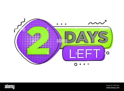Two Days Left Left Days Countdown Banner In D Sales Time Count D Rendering Stock Photo Alamy