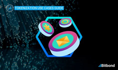 Top Tokenization Use Cases The Ultimate Guide Bitbond
