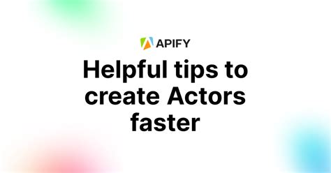 Helpful tips to create Actors faster · Change log · Apify