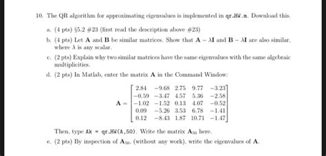 Solved 10 The Qr Algorithm For Approximating Eigenvalues Is
