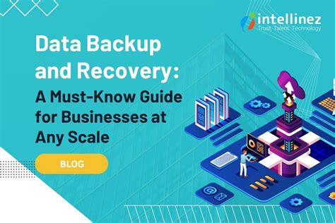 Data Backup And Recovery A Must Know Guide For Businesses At Any Scale 1