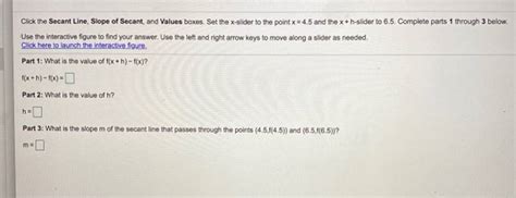 Solved Click The Secant Line Slope Of Secant And Values Boxes Set The 1 Answer