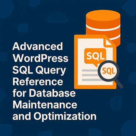 Advanced Wordpress Sql Query Reference For Database Maintenance And