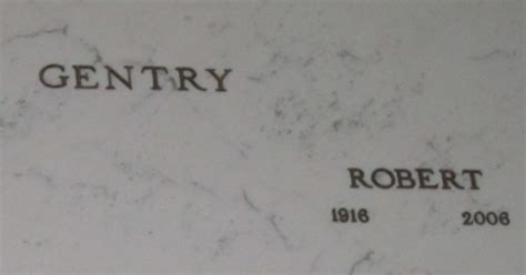 Robert Gentry 1916 2006 Find A Grave Memorial