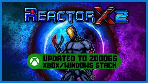 ReactorX Xbox Updated To GS Xbox Windows Stack YouTube