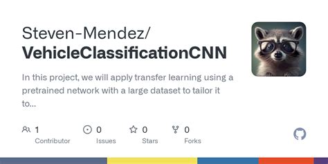 Github Steven Mendez Vehicleclassificationcnn In This Project We Will Apply Transfer