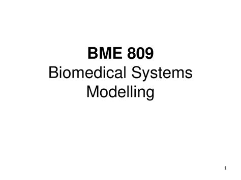 Lecture 1 Preliminaries Bme 809 Biomedical Systems Modelling