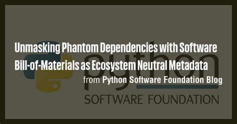 Unmasking Phantom Dependencies With Software Bill Of Materials As