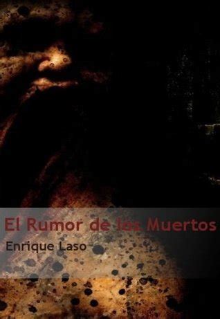 El Rumor De Los Muertos By Enrique Laso Goodreads