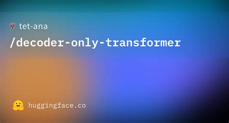 Tet Anadecoder Only Transformer · Hugging Face