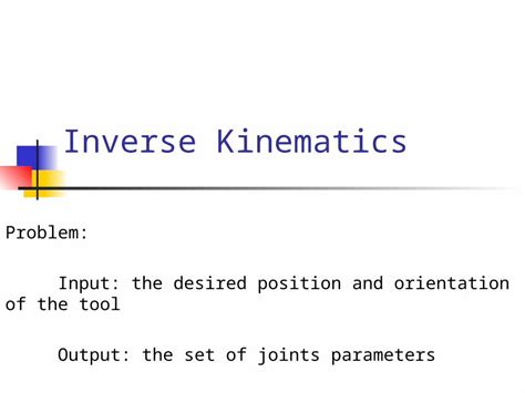 PPT Inverse Kinematics Problem Input The Desired Position And Orientation Of The Tool Output