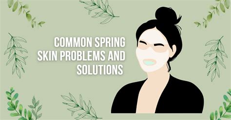 Common Spring Skin Problems And Solutions