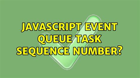 Javascript Event Queue Task Sequence Number YouTube