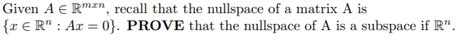 solved given a∈rmxn recall that the nullspace of a matrix a