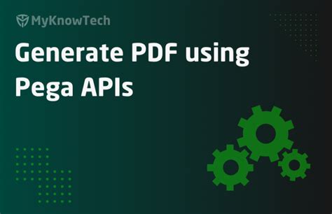 Generate Pdf From Pega Using Pega Apis Myknowtech