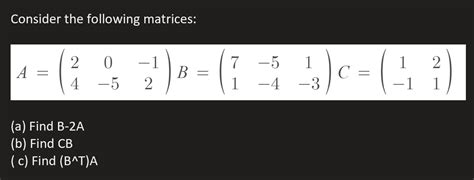 Solved Consider The Following Matrices Chegg