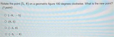 Solved Rotate The Point 58 On A Geometric Figure 180 Degrees
