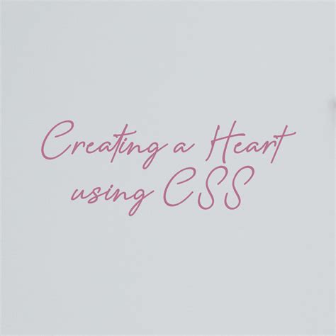 Creating A Heart Using Css And Also Heartbeat Animation Using Css