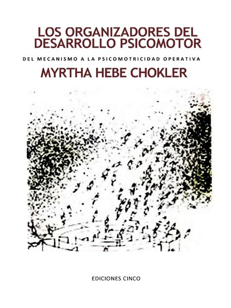Myrtha Chockler Los Organizadores Del Desarrollo Psicomotor Pdf