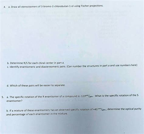 4 A Draw All Stereoisomers Of 3 Bromo 2 Chlorobutan 1 Ol Using Fischer Projections B