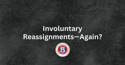 Involuntary Reassignments—again