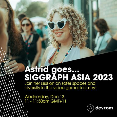 devcom on linkedin astrid gooding 🔜 siggraph asia will speak about