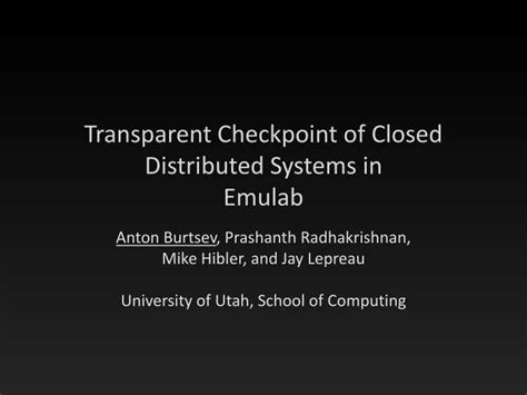 PPT Transparent Checkpoint Of Closed Distributed Systems In Emulab PowerPoint Presentation